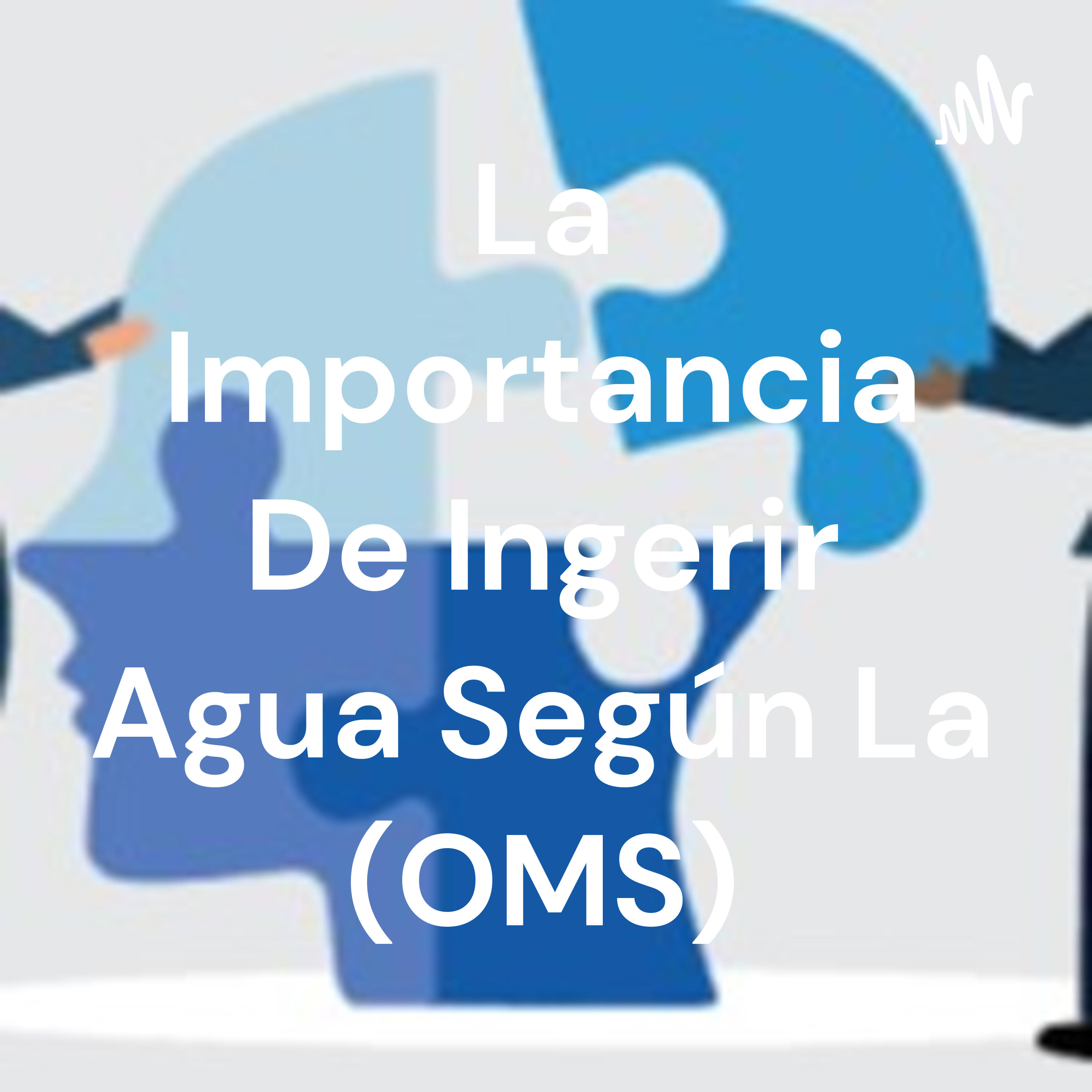 la importancia de mantenerse hidratado según la (OMS) – La Importancia ...