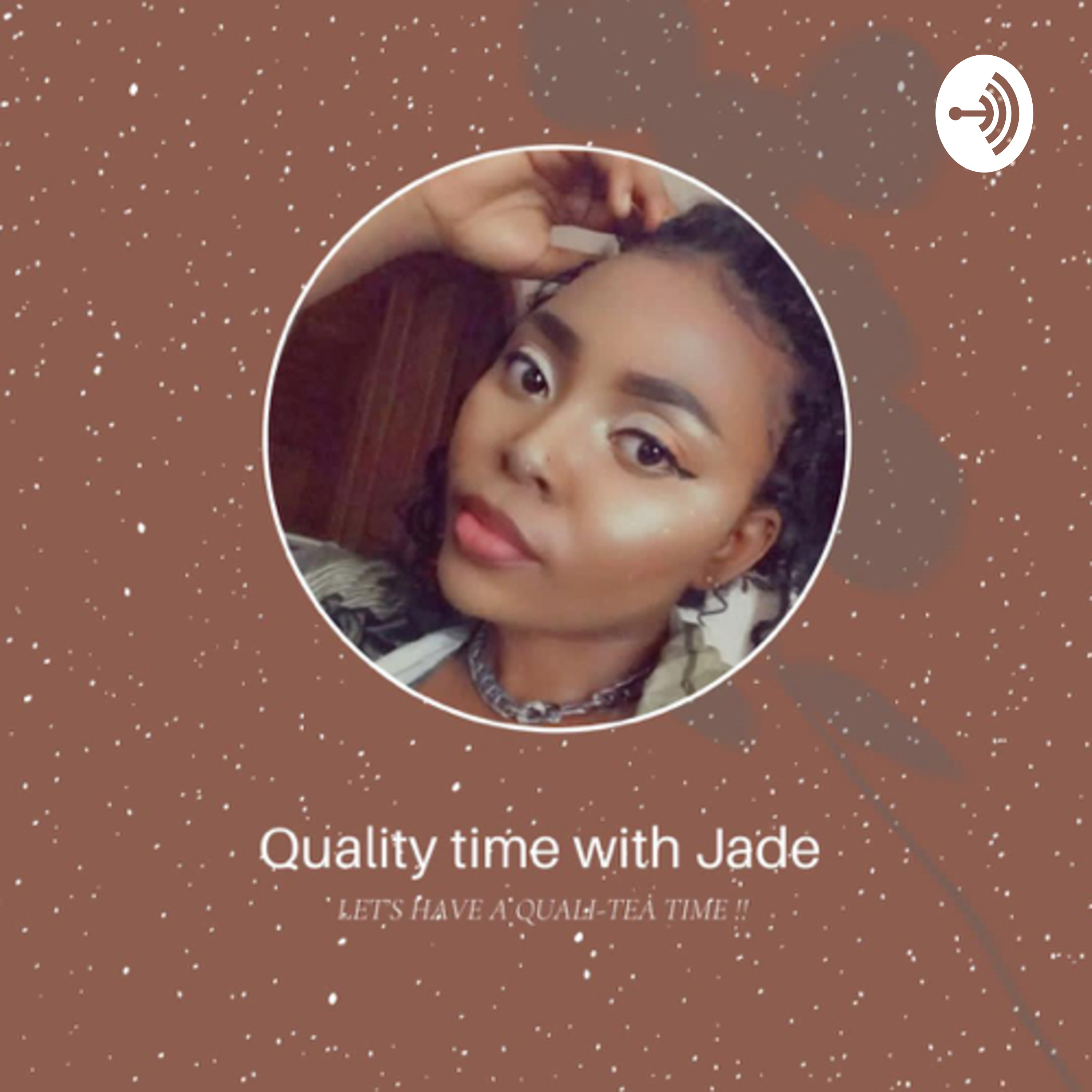 Quality Time with Jade 🧘🏼‍♀️💋 (Podcast) | Podchaser
