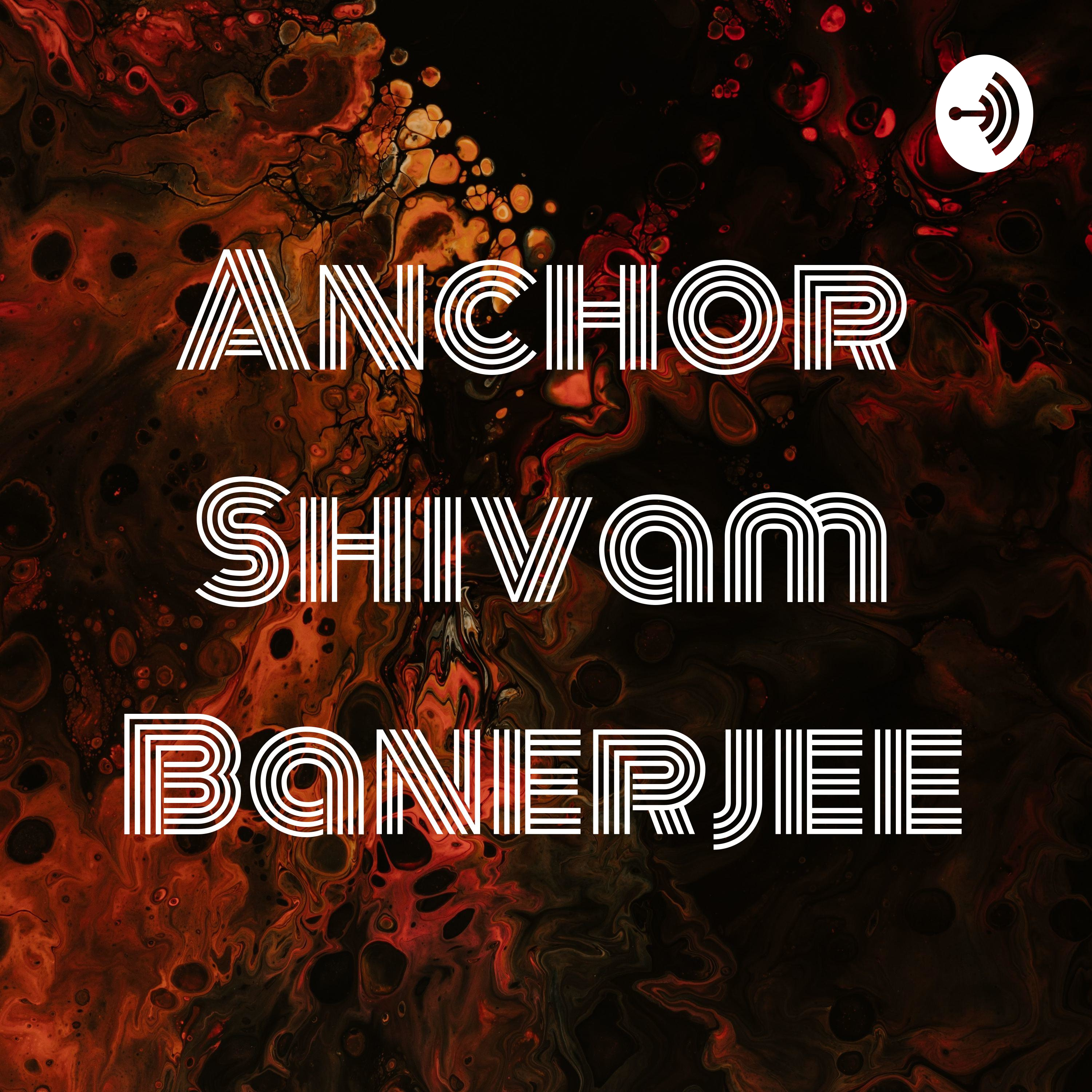 Contacts, Reach, Demographics for Anchor Shivam Banerjee | Podchaser