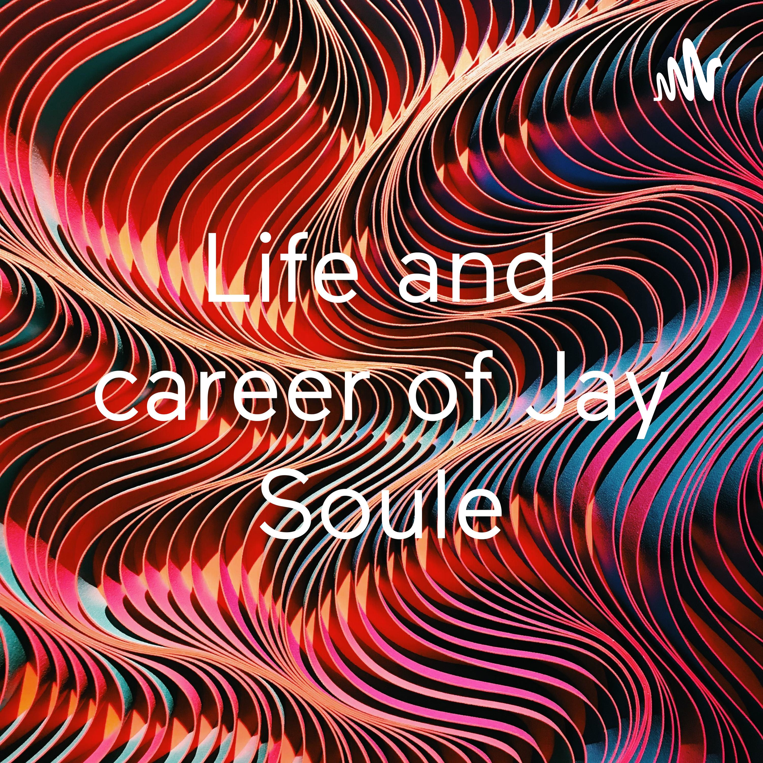 Contacts, Reach, Demographics for Life and career of Jay Soule | Podchaser
