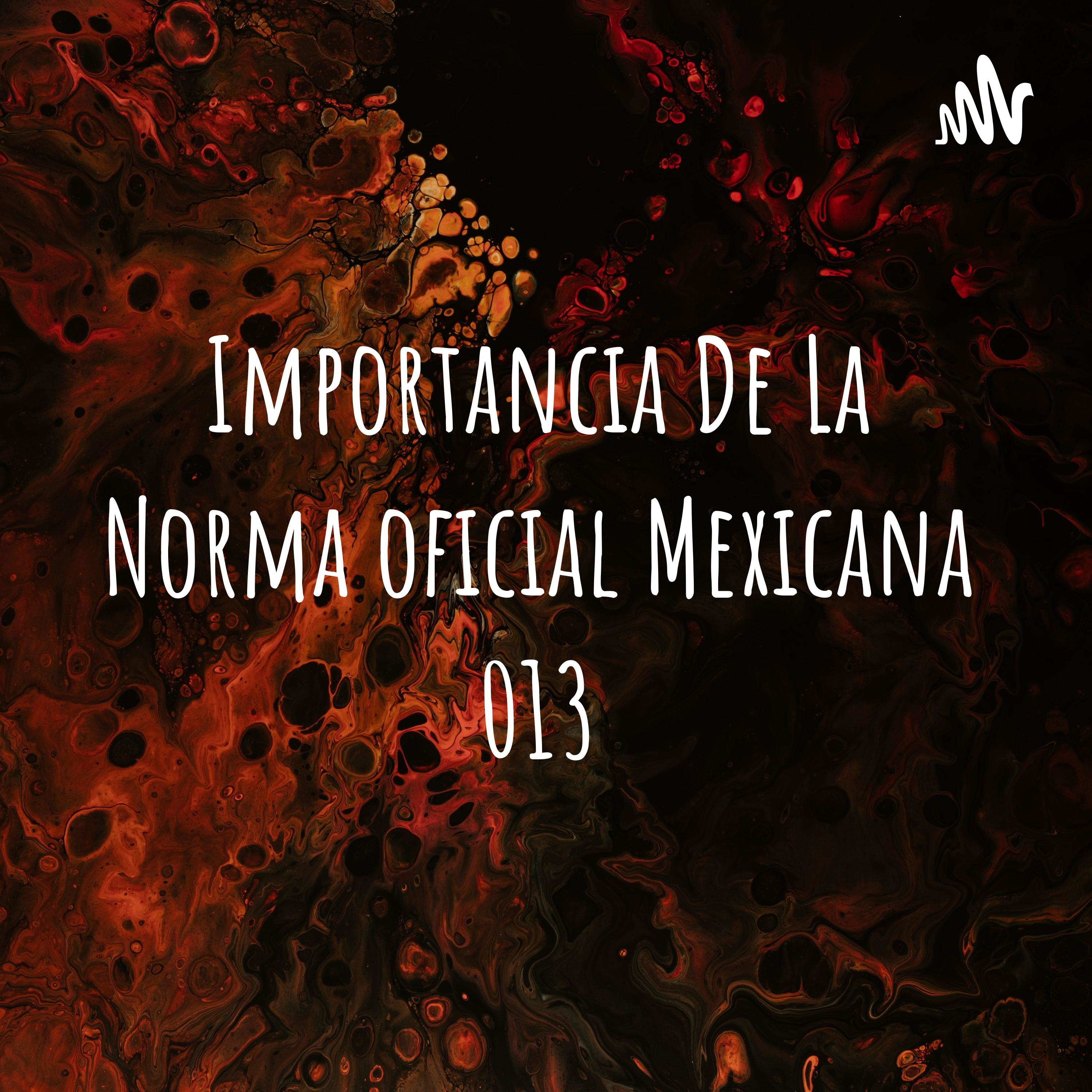 Importancia De La Norma oficial Mexicana 013 - Education Podcast ...