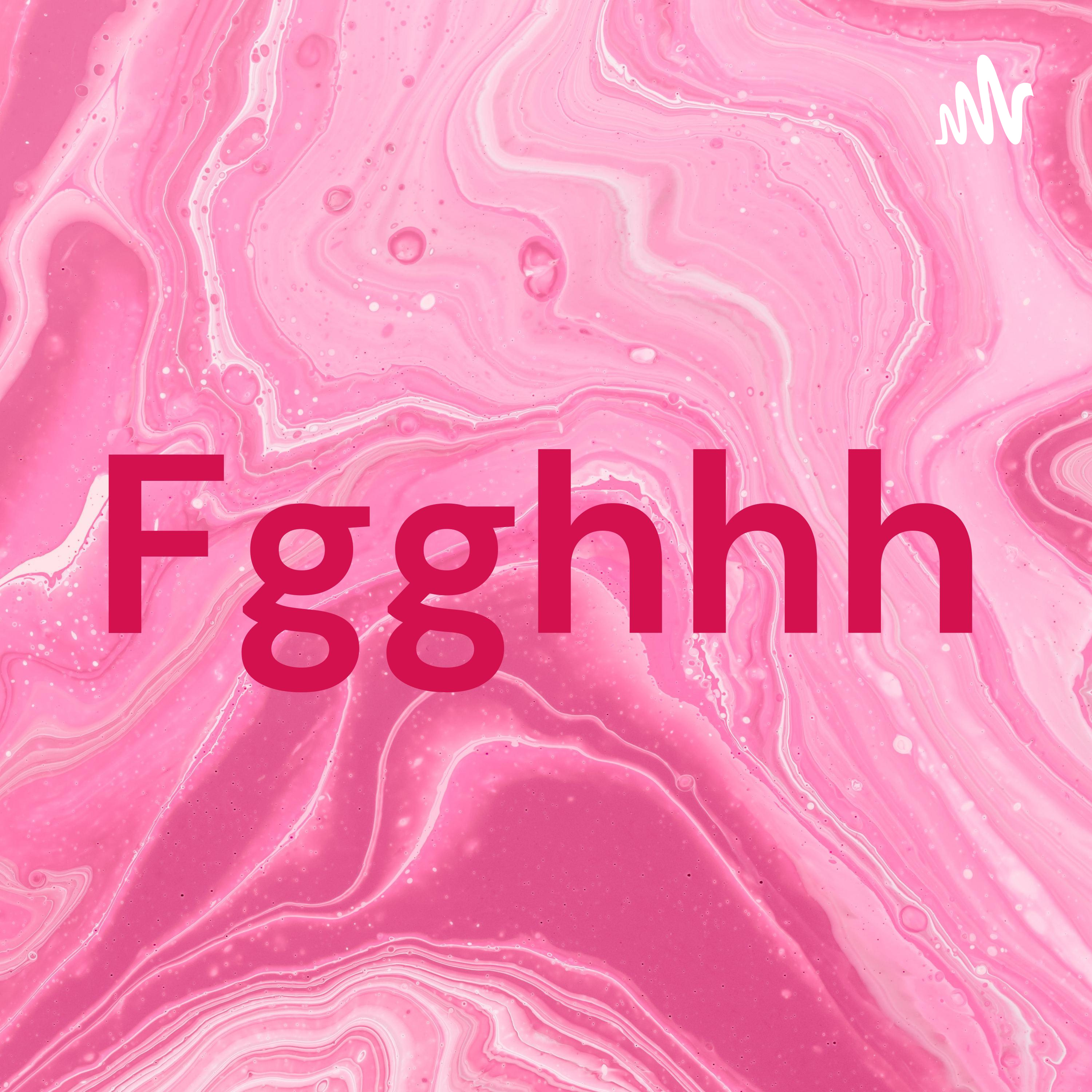 Episodes of Fgghhh | Podchaser