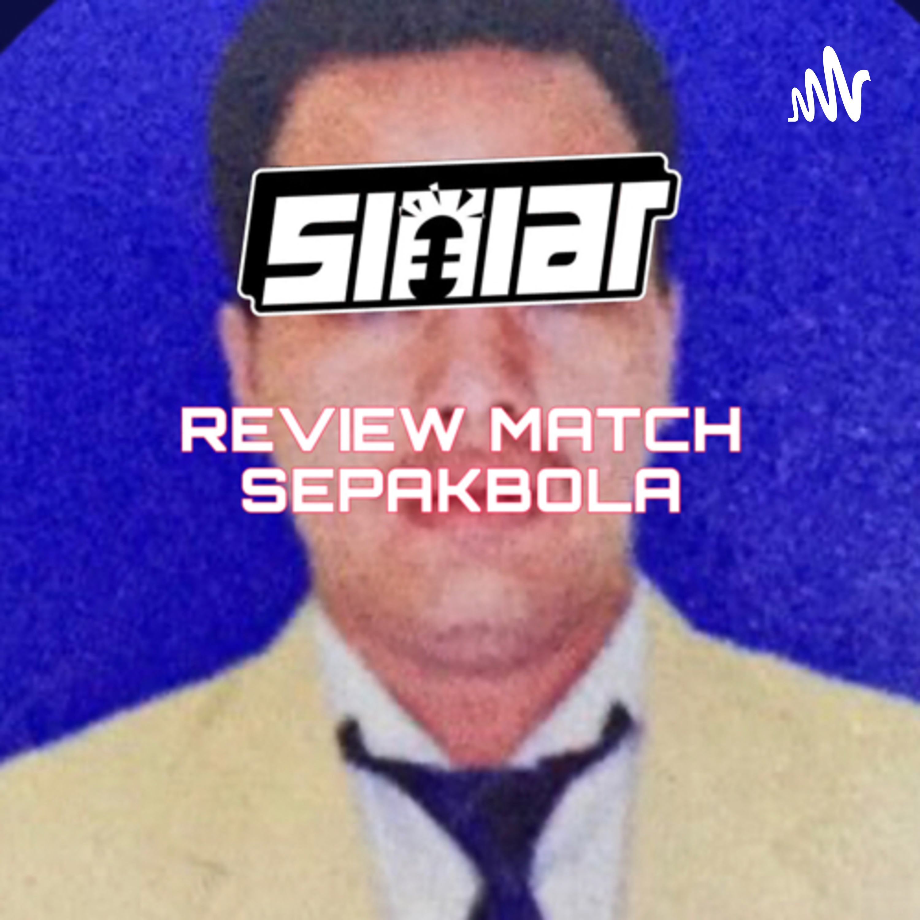 Streaming podcast SIREMAS : SIniar REview Match Sepakbola | Noice