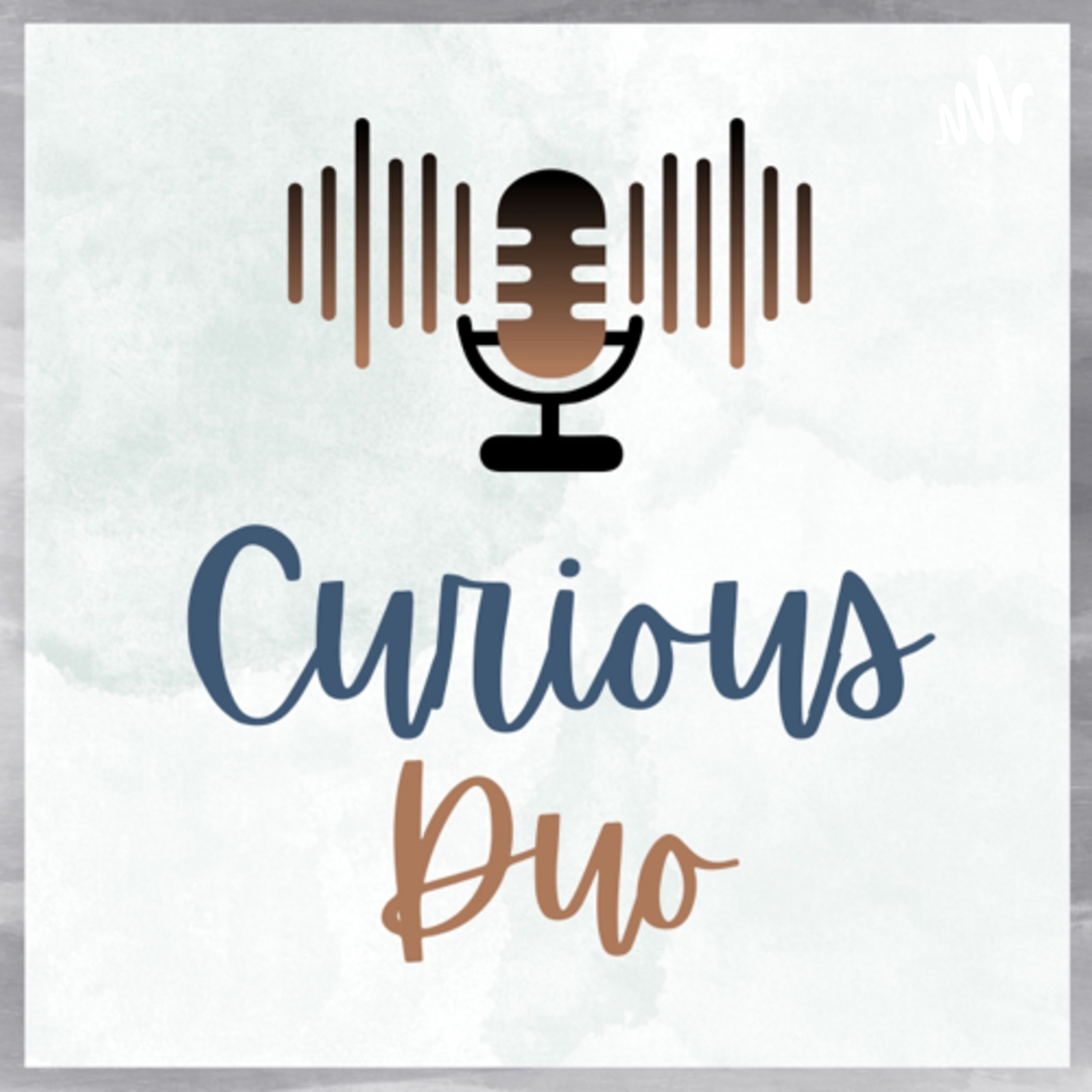 Curious Duo • A Podcast On Spotify For Podcasters