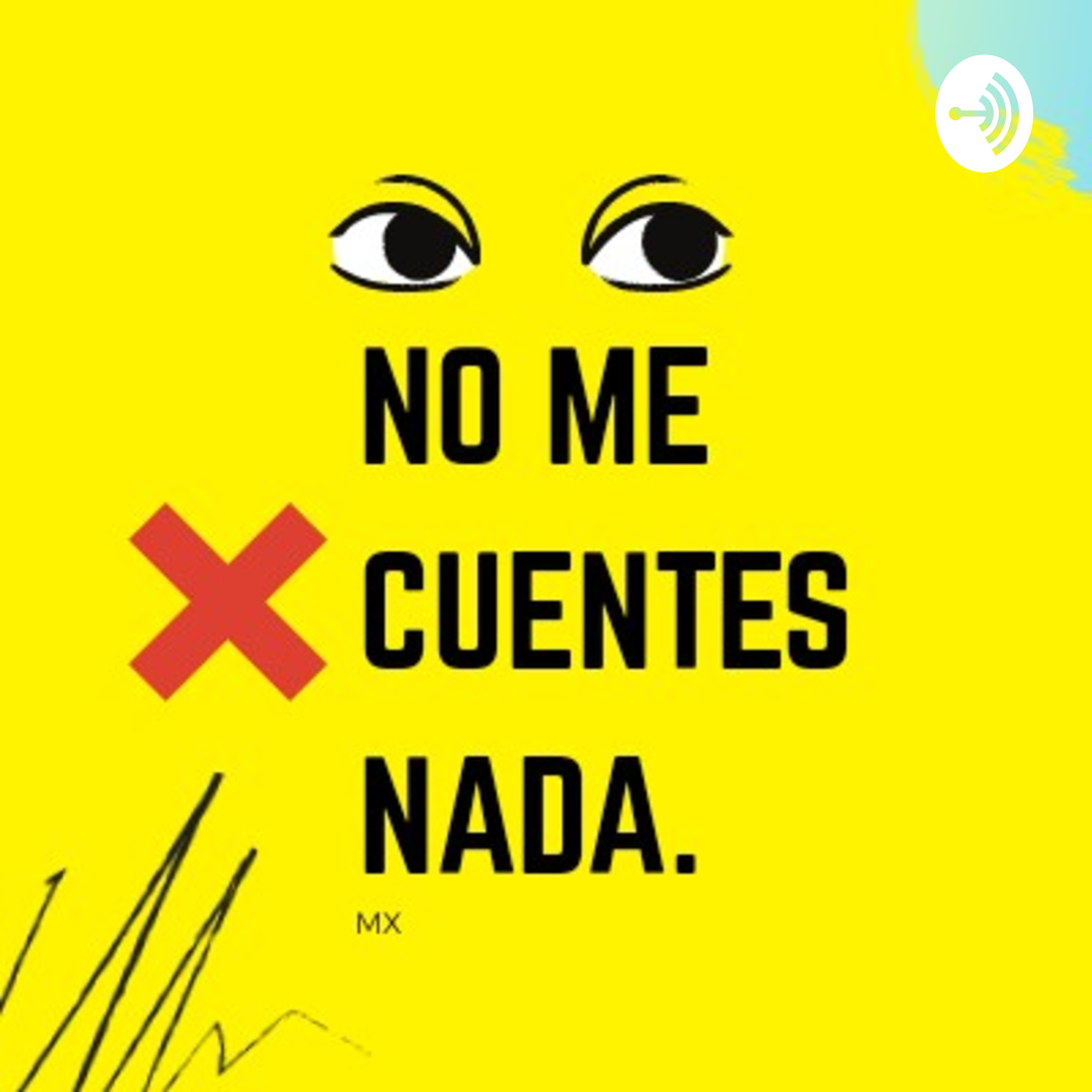 No Me Cuentes Nada (Podcast) | Podchaser