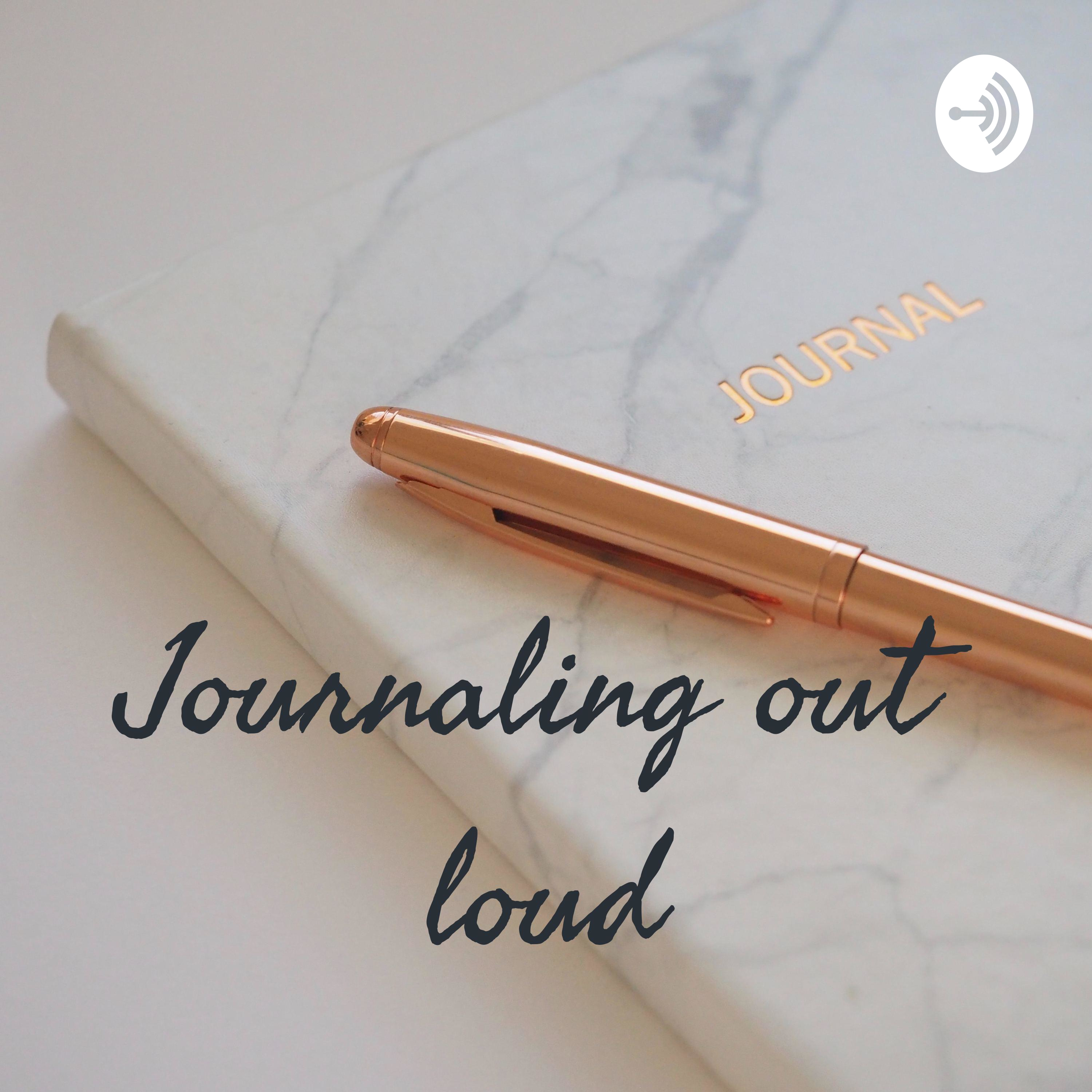 Journaling out loud