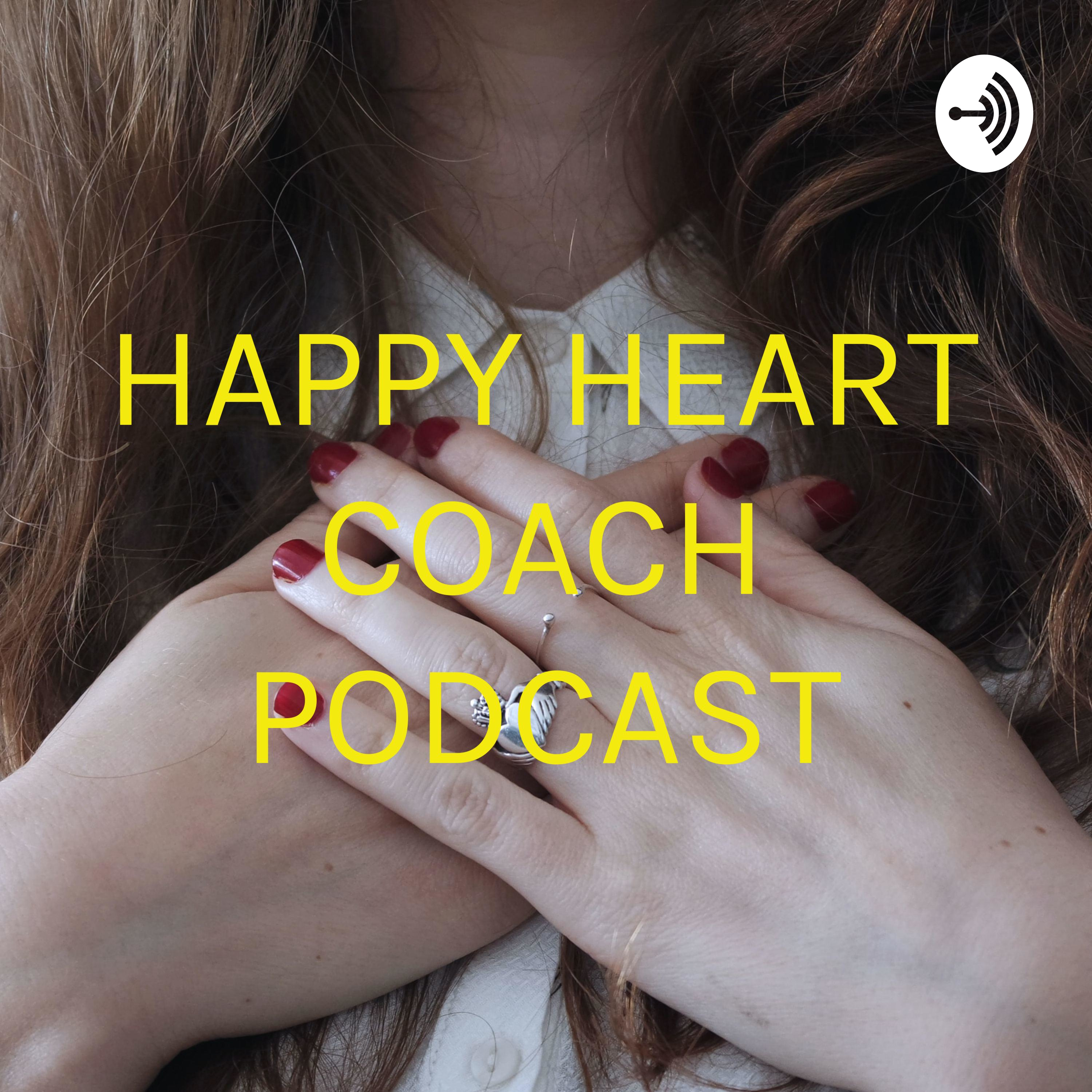 HAPPY HEART COACH PODCAST | Podchaser
