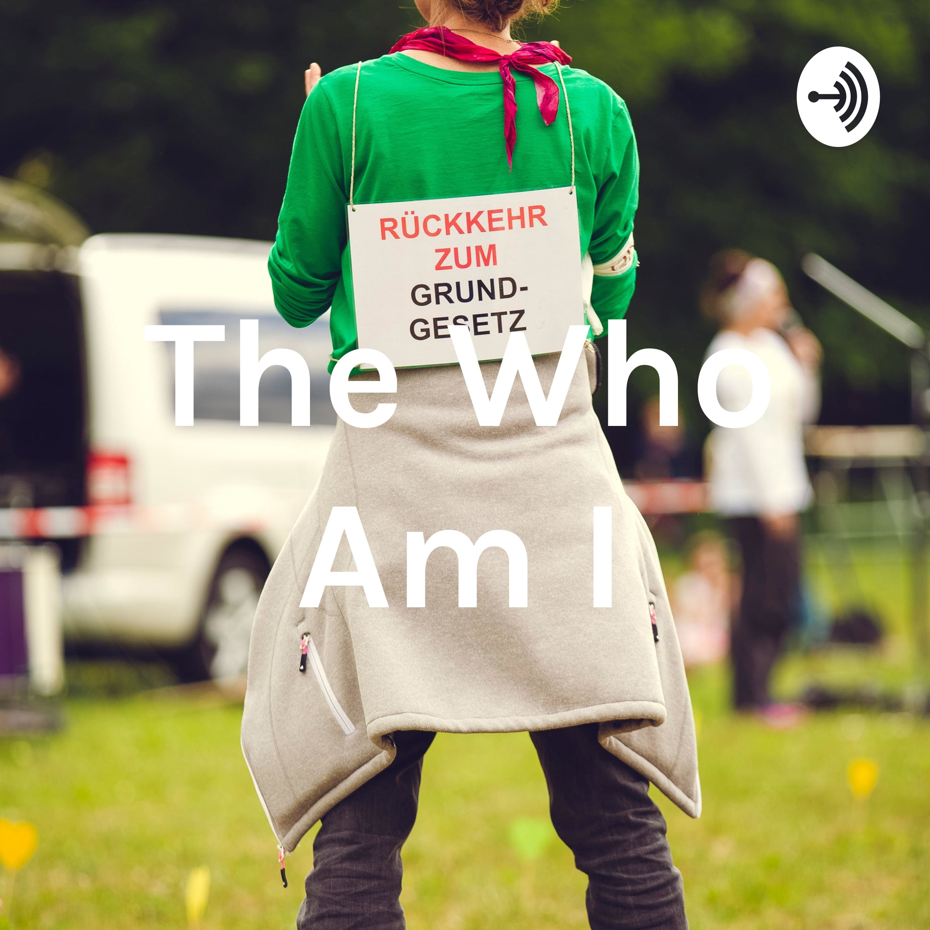 The Who Am I - Education Podcast | Podchaser