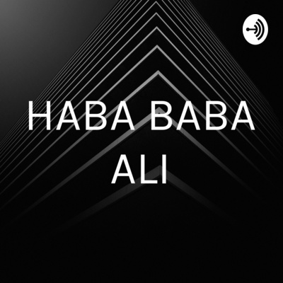 HABA BABA ALI • A podcast on Spotify for Creators