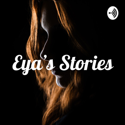 Eya's Stories • A podcast on Spotify for Creators