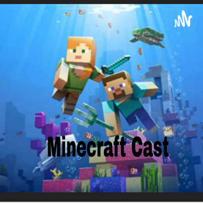 Minecraft Cast • A podcast on Spotify for Creators