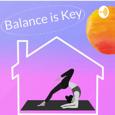 Balence is Key • A podcast on Spotify for Creators