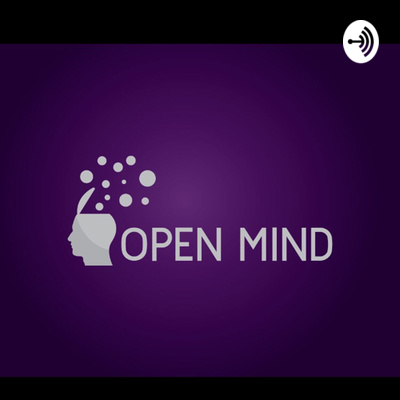 Open Mind Podcast • A podcast on Spotify for Podcasters