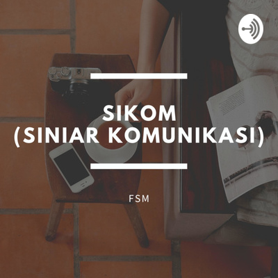 SiKom (Siniar Komunikasi) • A podcast on Spotify for Podcasters