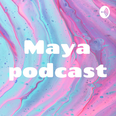 Maya podcast • A podcast on Spotify for Creators