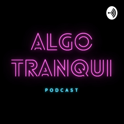 Algo tranqui • A podcast on Spotify for Podcasters