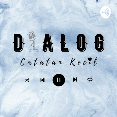 Dialog Catatan Kecil • A podcast on Spotify for Creators