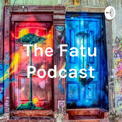 The Fatu Podcast • A podcast on Anchor