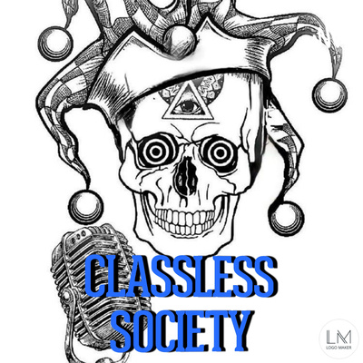 Classless Society Podcast • A podcast on Spotify for Creators