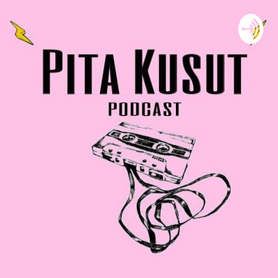 Pita Kusut Podcast • A podcast on Spotify for Creators
