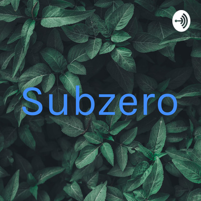 Subzero • A podcast on Spotify for Creators