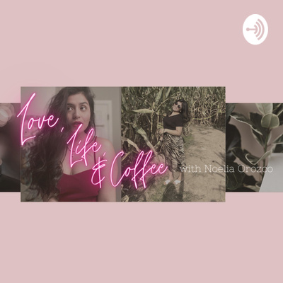 Love, Life, & Coffee • A podcast on Spotify for Creators