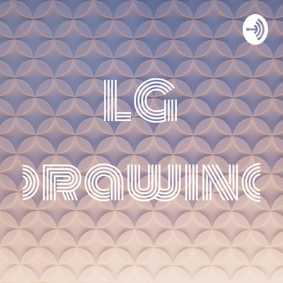LG drawing • A podcast on Spotify for Creators
