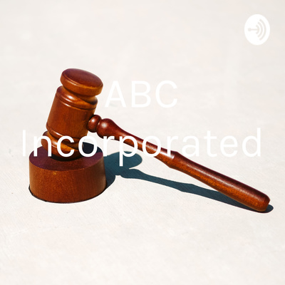 ABC Incorporated • A podcast on Spotify for Podcasters