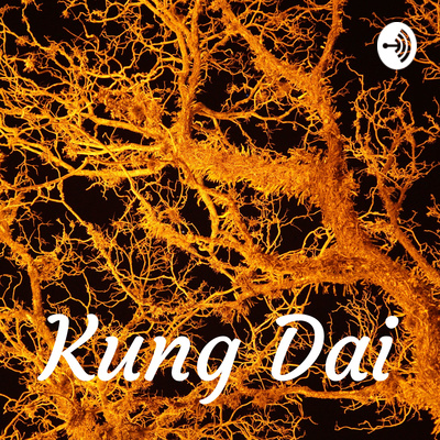 Kung Dai • A podcast on Spotify for Podcasters