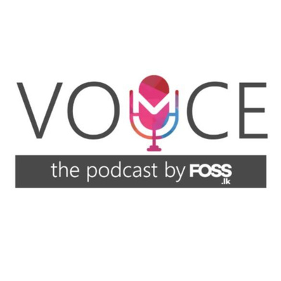 Voice : The Podcast by foss.lk • A podcast on Spotify for Creators