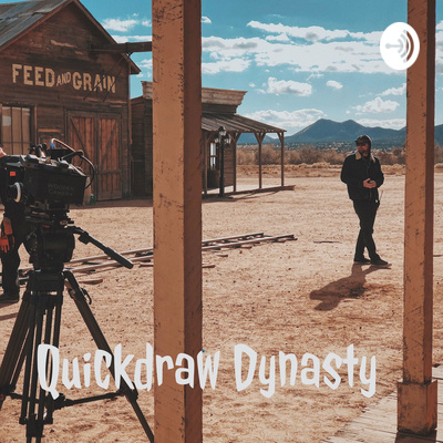 Quickdraw Dynasty • A podcast on Spotify for Creators