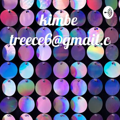 kimberlytreece6@gmail.com • A podcast on Spotify for Podcasters