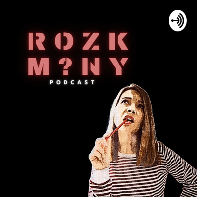 ROZKMINY • A podcast on Spotify for Creators