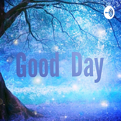 Good Day • A podcast on Spotify for Creators