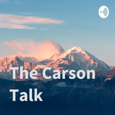 The Carson Talk • A podcast on Spotify for Podcasters