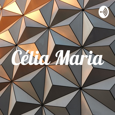 Célia Maria • A podcast on Spotify for Creators