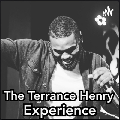The Terrance Henry Experience • A podcast on Spotify for Creators