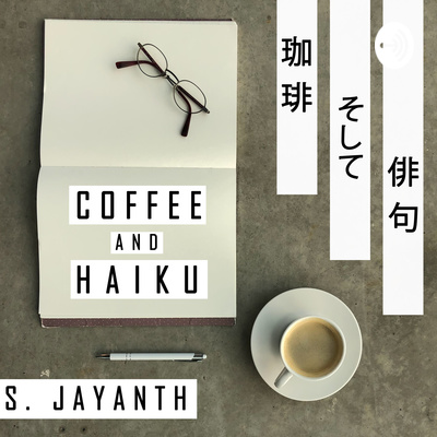 Coffee and Haiku • A podcast on Spotify for Creators