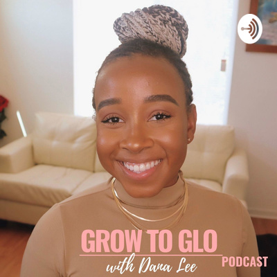 Grow to Glo • A podcast on Spotify for Creators