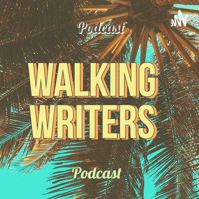 February 24, 2020 by Walking Writers Podcast
