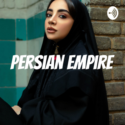persian empire • A podcast on Spotify for Creators