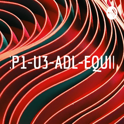 MEP1-U3-ADL-EQUIPO • A podcast on Spotify for Creators