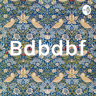 Bdbdbf • A podcast on Spotify for Podcasters