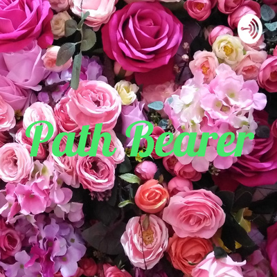 Path Bearer • A podcast on Spotify for Creators