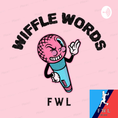 Wiffle Words by the FWL • A podcast on Spotify for Podcasters
