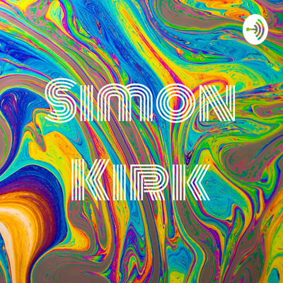 Simon Kirk • A podcast on Spotify for Podcasters