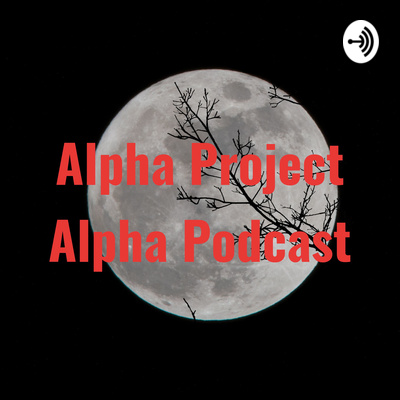 Alpha Project Alpha Podcast • A podcast on Spotify for Creators