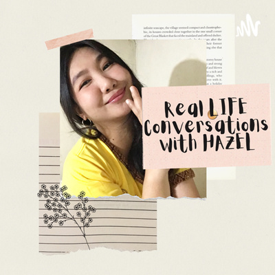 Real LIFE Conversations with HAZEL • A podcast on Spotify for Creators