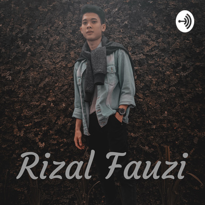 Rizal Fauzi • A podcast on Spotify for Podcasters