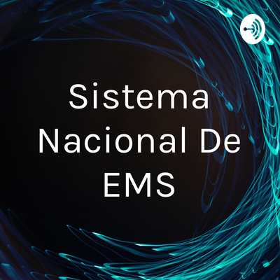 Sistema Nacional De EMS • A podcast on Spotify for Podcasters